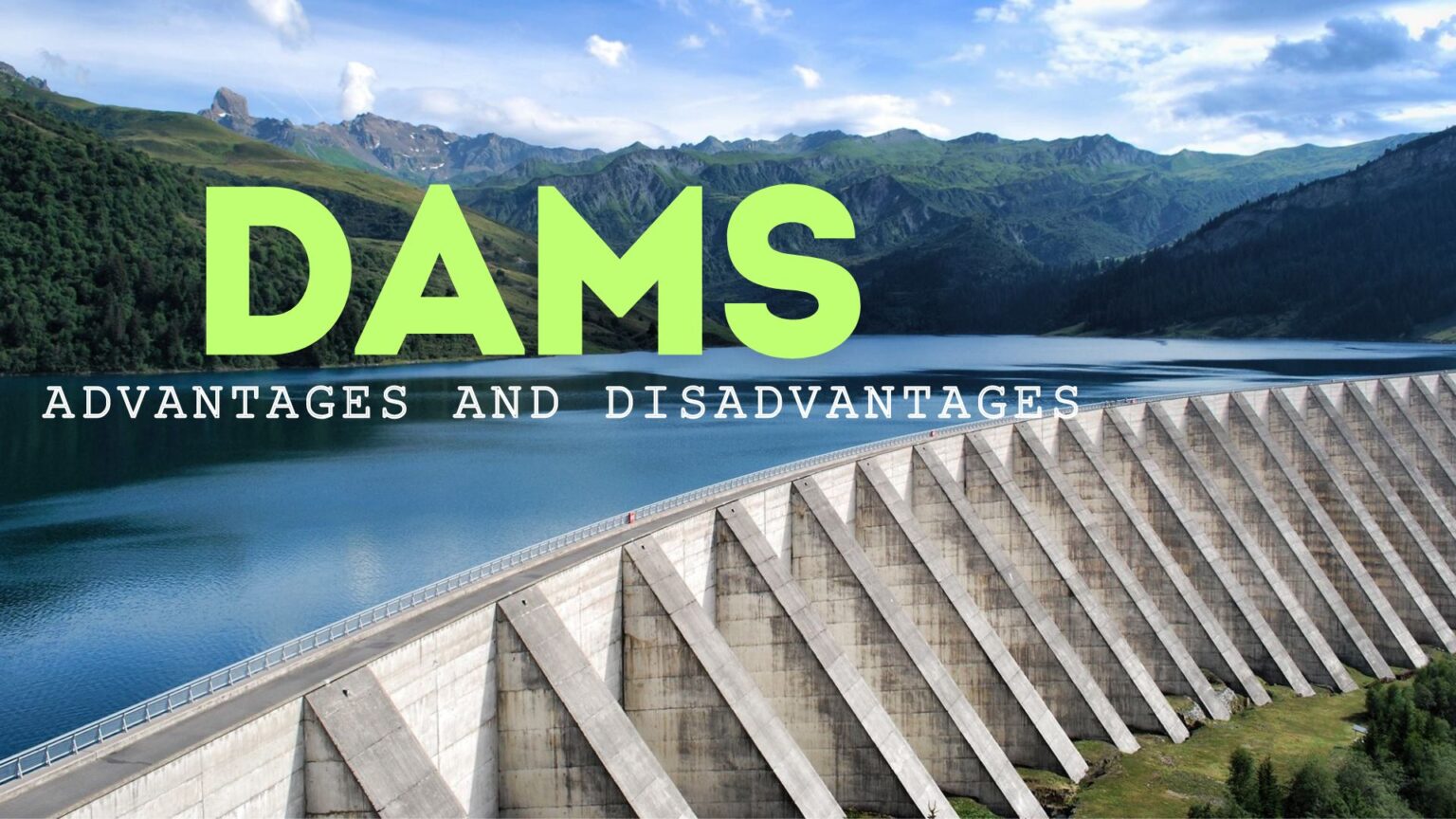 Dams Advantages and Disadvantages - Info Hut